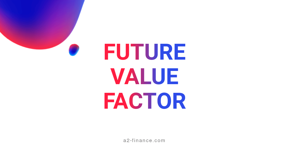 Future Value Factor (FVF) - calculator, formula, definition